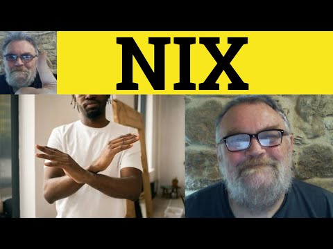 🔵 Nix Meaning - Nixed Examples - Nix Definition - Slang - Nix Defined - Nixed