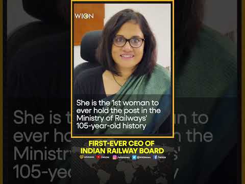 Indian Railway Board gets first-ever woman CEO and Chairperson