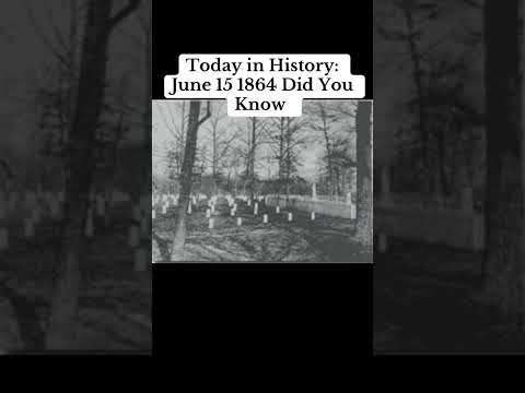 Today In History: June 15, 1864 Did You Know