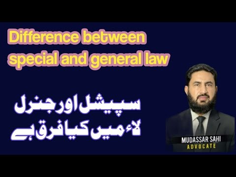 What is special and general law?