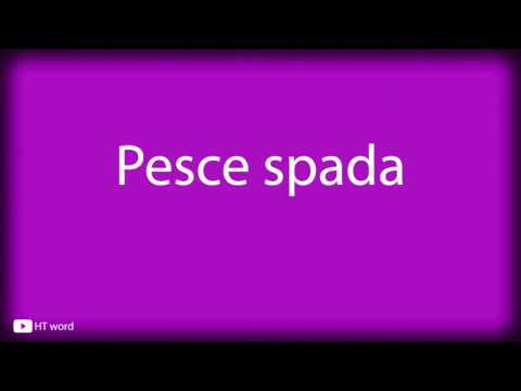 How to pronounce Pesce spada [Italian food]