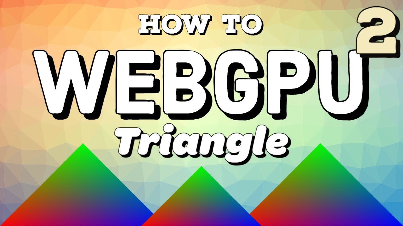 Adapters and Devices - WebGPU Triangle Tutorial 2
