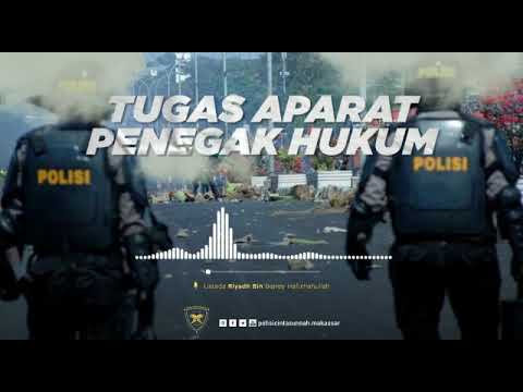 "Tugas Aparat Penegak Hukum" - Ustadz Riyadh bin Bajrey Hafizhahullah