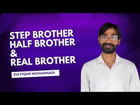 STEP BROTHER VS HALF BROTHER | ZULFIQAR MOHAMMADI