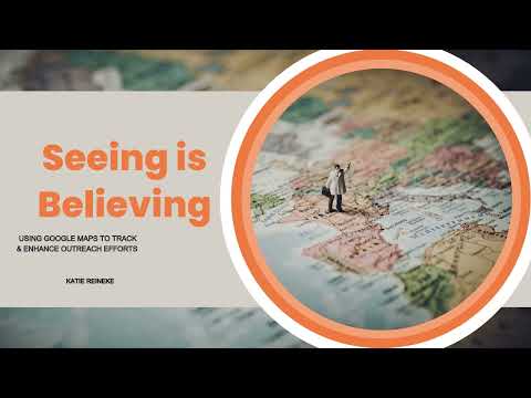Seeing Is Believing: Using Google Maps to Track and Enhance Outreach Efforts