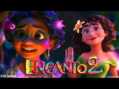 Encanto 2 Magic Awakens Full Movie New Movie in English Hollywood New movies Review & Facts