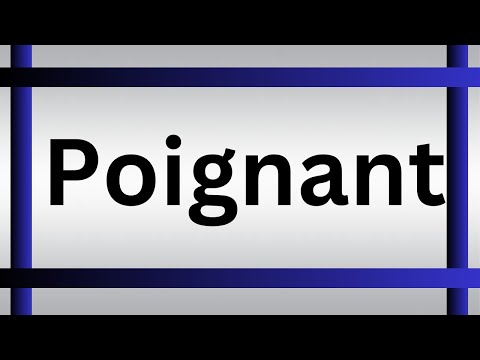 How To Pronounce Poignant | What Is The Meaning Of Poignant