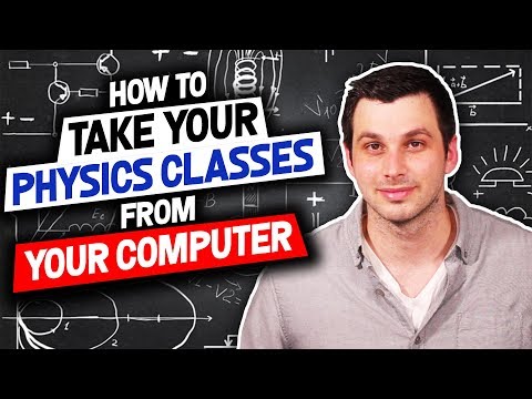 How To Take All The Physics Classes You Need Right From Your Computer
