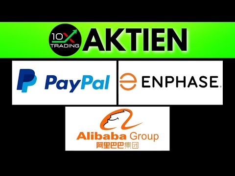 AKTIEN - Alibaba - Paypal - Enphase Energy - Analyse, Kursziele, KAUFEN ?!