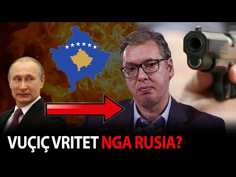 Nëse SERBIA njeh Kosovën, Vuçiç VRITET nga Rusia - SHOKON Burimi