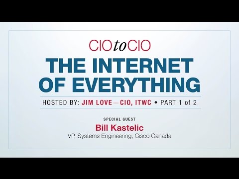 CIO to CIO | Case Studies from the “Internet of Everything”  (Episode 1 of 2)