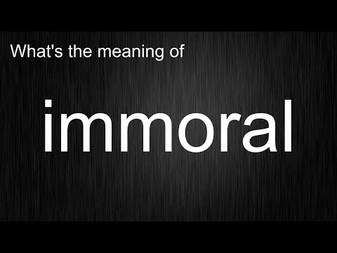 The A-Z of the Word "immoral" - Meaning, Usage, and Pronunciation