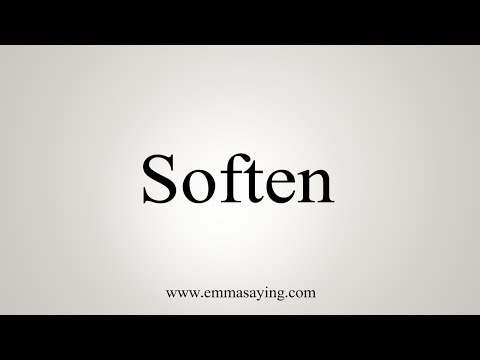 How To Say Soften