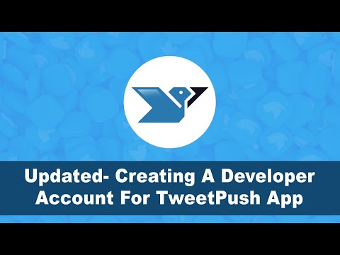 How To Create A Twitter Developer Account To Put In TweetPush App- Updated