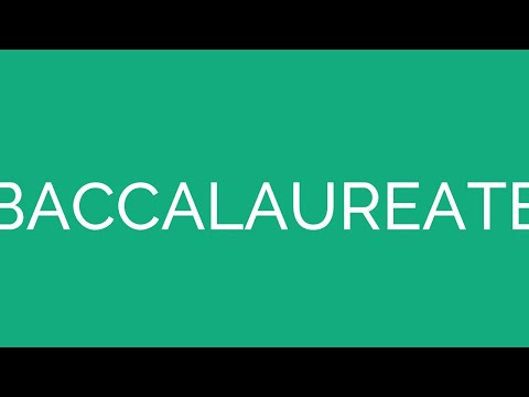 How To Pronounce Baccalaureate