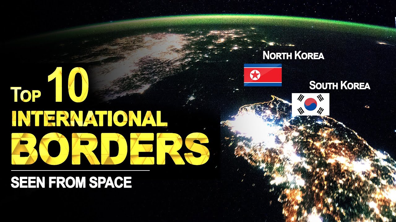 Top 10 International Borders That are Visible from Space