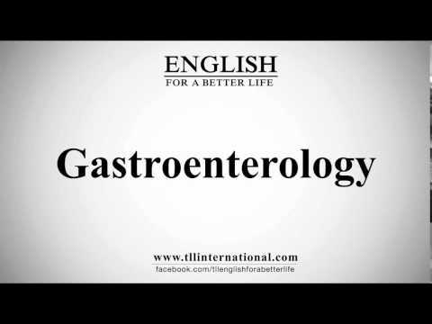 How to Pronounce Gastroenterology