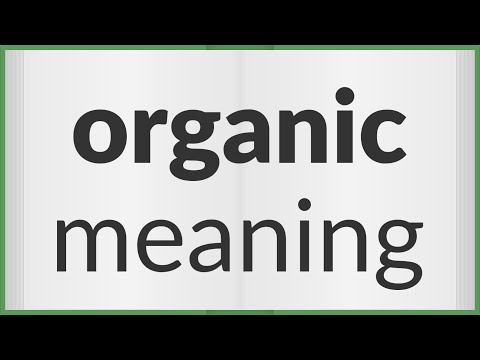 Organic | meaning of Organic