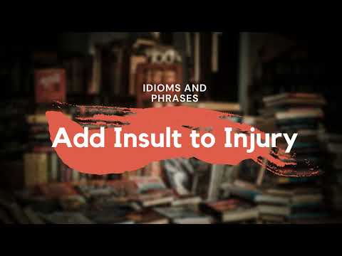 Add Insult to Injury Meaning | Idioms and Phrases | Easy English | Hindi Video