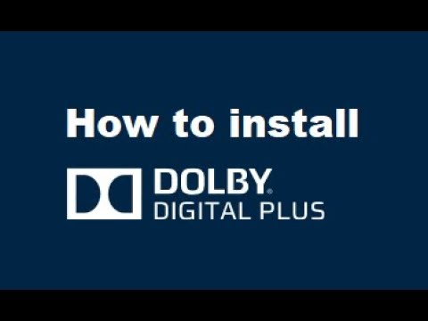 How To Install Dolby Digital Plus Advanced Audio
