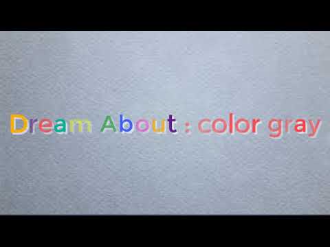 Meaning of Dream about: color gray