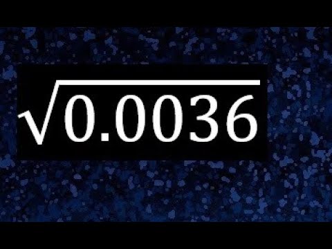 square root of 0.0036, square root of decimal numbers