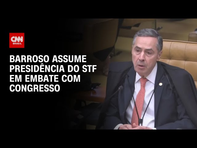 Barroso assume comando do STF mirando eficiência e lidando com investidas do Congresso | CNN Brasil