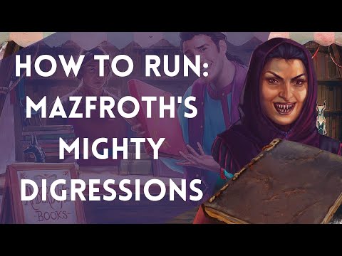 How to Run: Mazfroth's Mighty Digressions | D&D | 5e | Dungeon Master Advice