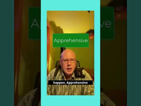 Word of the Day: Apprehensive