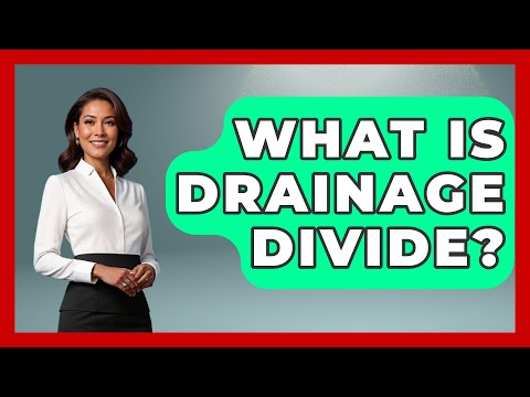What Is Drainage Divide? - Earth Science Answers