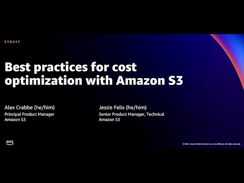 AWS re:Invent 2021 - Best practices for cost optimization with Amazon S3