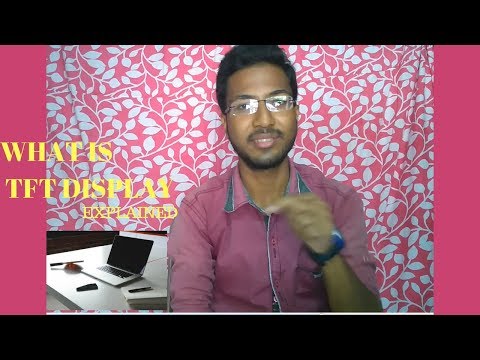 What is "TFT Display"?? (Explained in English)