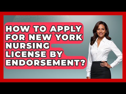 How To Apply For New York Nursing License By Endorsement? - Nursing Knowledge Exchange