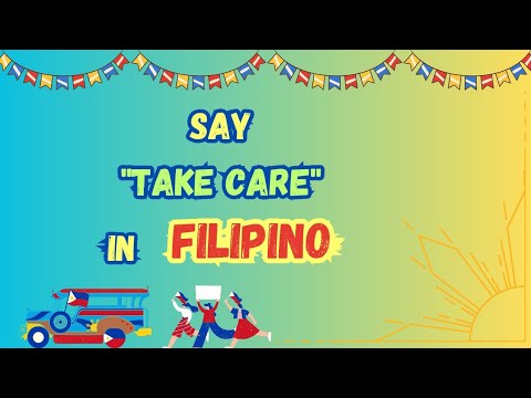 How to Say "Take Care" in Tagalog