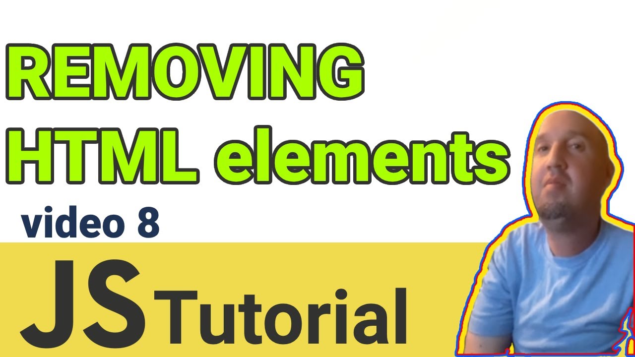 JavaScript Tutorial for Beginners | Removing HTML Elements