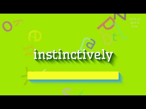 How to say "instinctively"! (High Quality Voices)