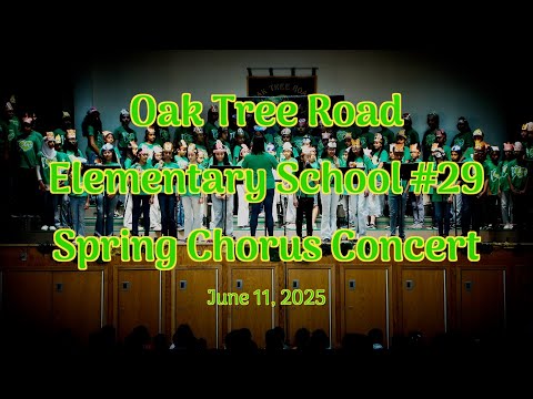 Oak Tree Road Elementary School #29 | Spring Chorus Concert | June 11, 2025