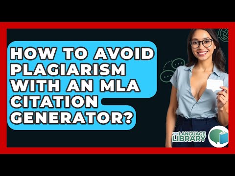 How To Avoid Plagiarism With An MLA Citation Generator? - The Language Library