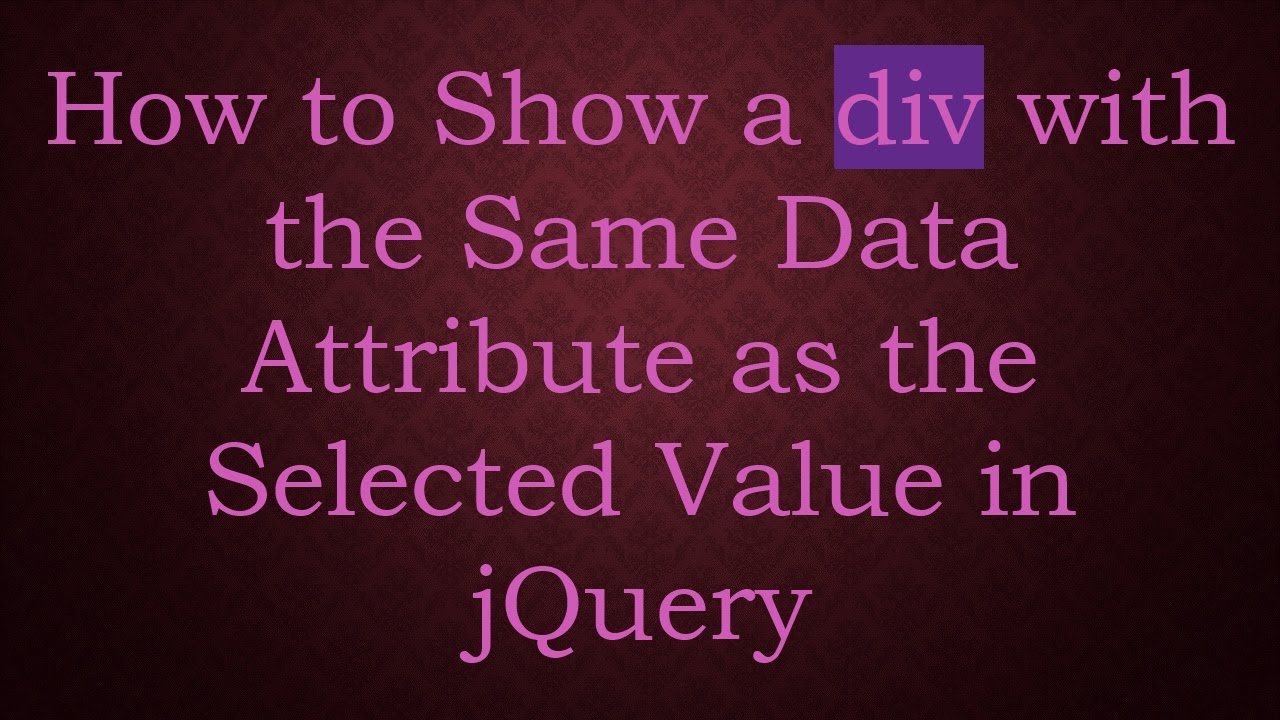 How to Show a div with the Same Data Attribute as the Selected Value in jQuery