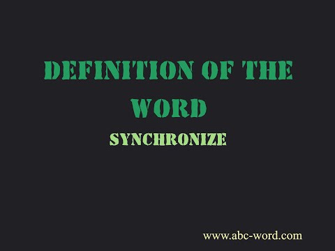 Definition of the word "Synchronize"