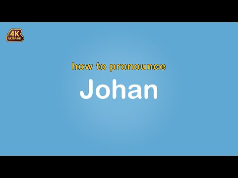 how to pronounce Johan 【Name】