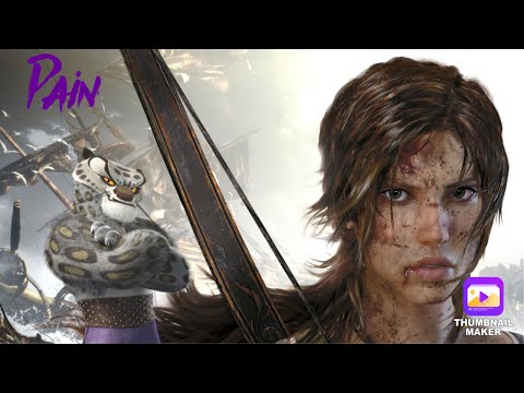 Tomb Raider, ft. Tai Lung - Pain