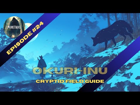Monstrous Field Guide #24: Okuri-Inu