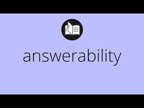 What ANSWERABILITY means • answerability MEANING • answerability DEFINITION