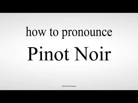 How to Pronounce Pinot Noir