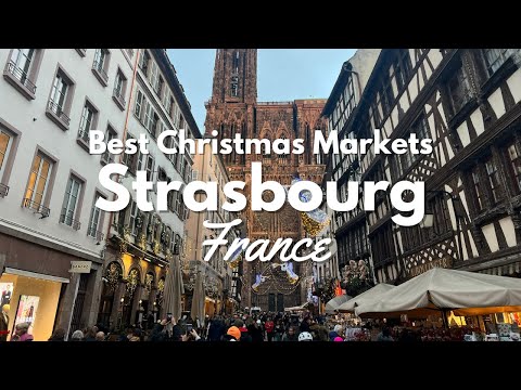 Best Christmas Markets in Strasbourg France! 🇫🇷🎄