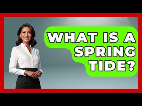 What Is A Spring Tide? - Water Sports Haven