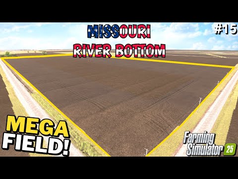 NEW MEGA FIELD COSTS OVER $1,800,000! | Missouri River Bottom | Farming Simulator 25 | FS25 #15