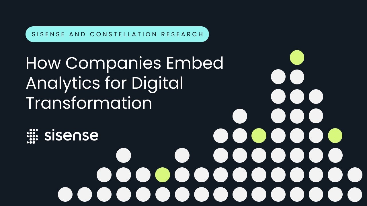 How Companies Embed Analytics for Digital Transformation | Sisense and Constellation Research