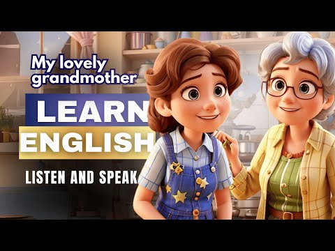 My Lovely Grandmother | Boost Your English Skills: Fun Vocabulary Practice & Speaking Exercise
